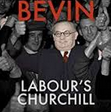 Bevin, the working-class John Bull who stood up to Stalin and has no ...